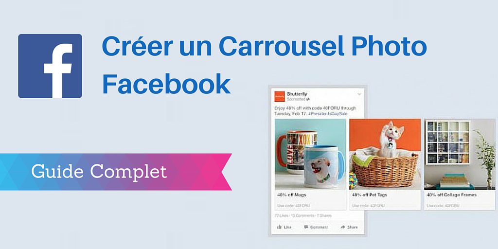 Créer un Carrousel Photo (et Vidéo) sur Facebook [Guide Complet]