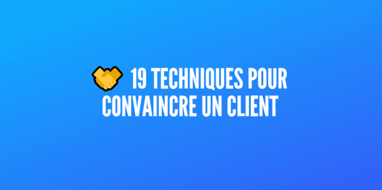 19 Techniques pour Convaincre un Client – Webmarketing Conseil – Attirez votre Client Idéal